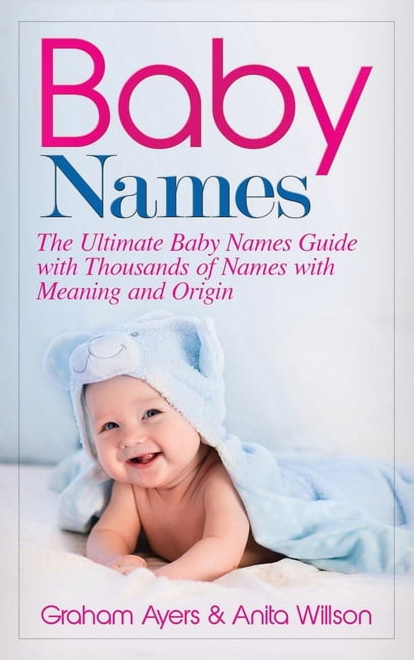 Baby Names: The Ultimate Baby Names Guide with Thousands of Names with ...