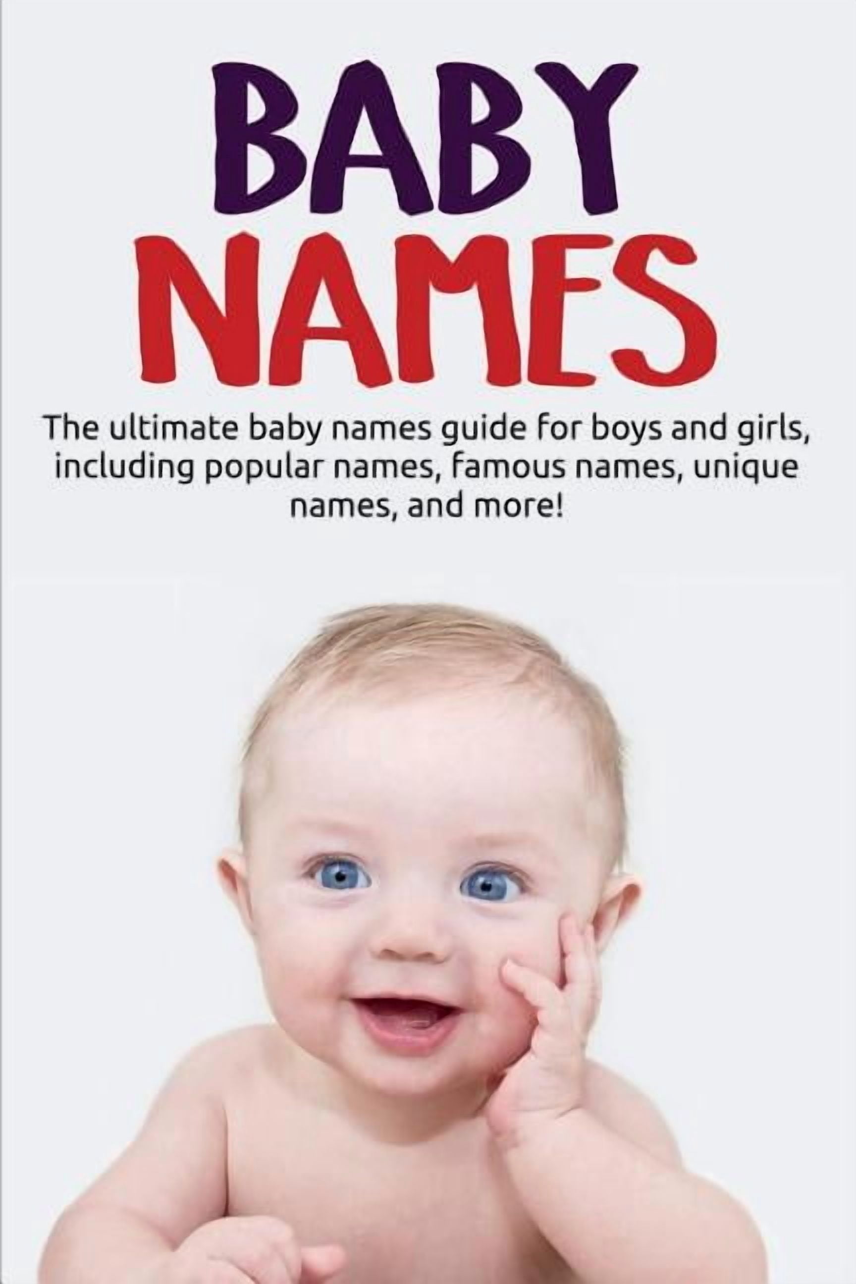 Baby Names: The ultimate baby names guide for boys and girls, including ...