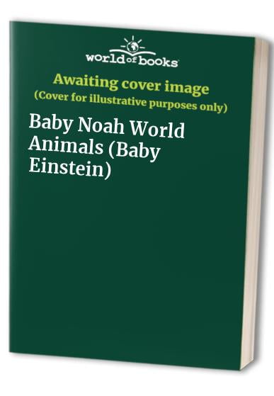 Pre-Owned Baby Noah World Animals Baby Einstein Board Book Julie Aigner ...