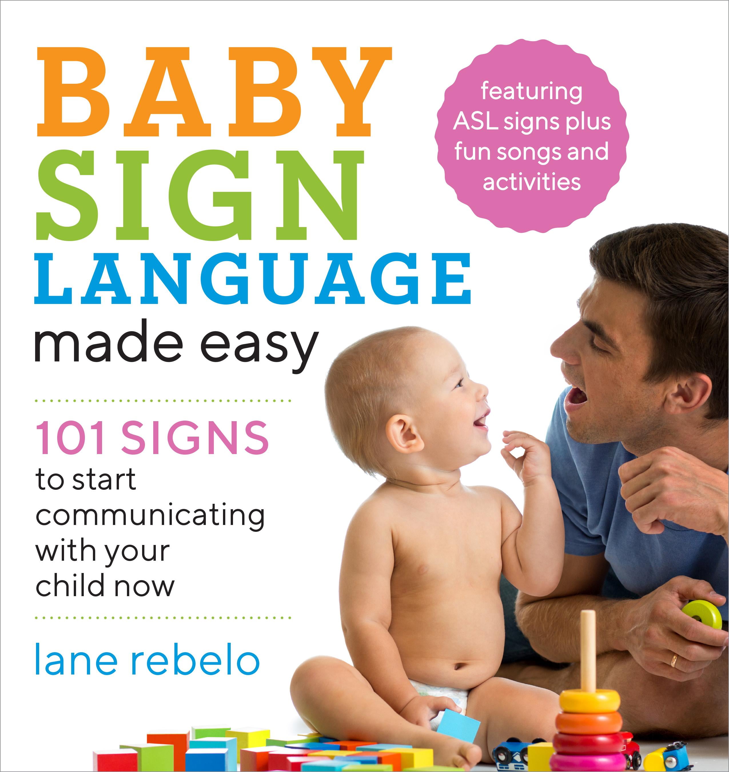 Baby Sign Language Made Easy : 101 Signs to Start Communicating with ...