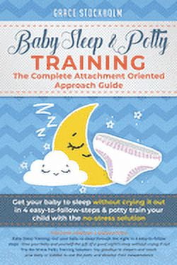 Baby Sleep& Potty Training : THE COMPLETE ATTACHMENT ORIENTED APPROACH ...