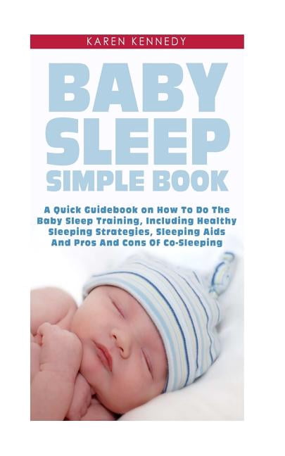 Baby Sleep Simple Book : A Quick Guidebook on How to Do the Baby Sleep ...