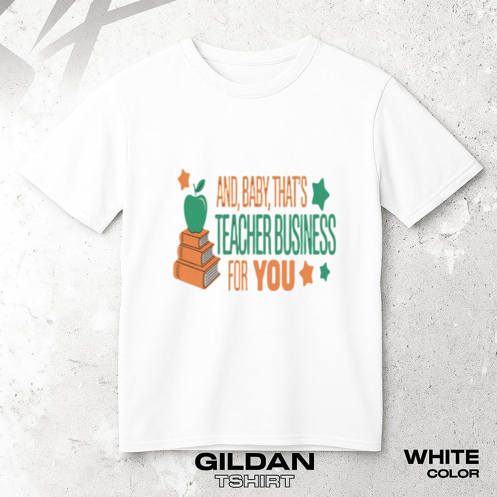 Baby Thats Teacher Business Funny The Life Of A Teacher School Unisex T ...