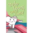 Baby Tooth Dental Books: Baby Tooth Gets A Cavity (Softcover ...