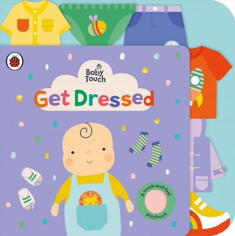 Baby Touch: Get Dressed: A touch-and-feel playbook - Walmart.com