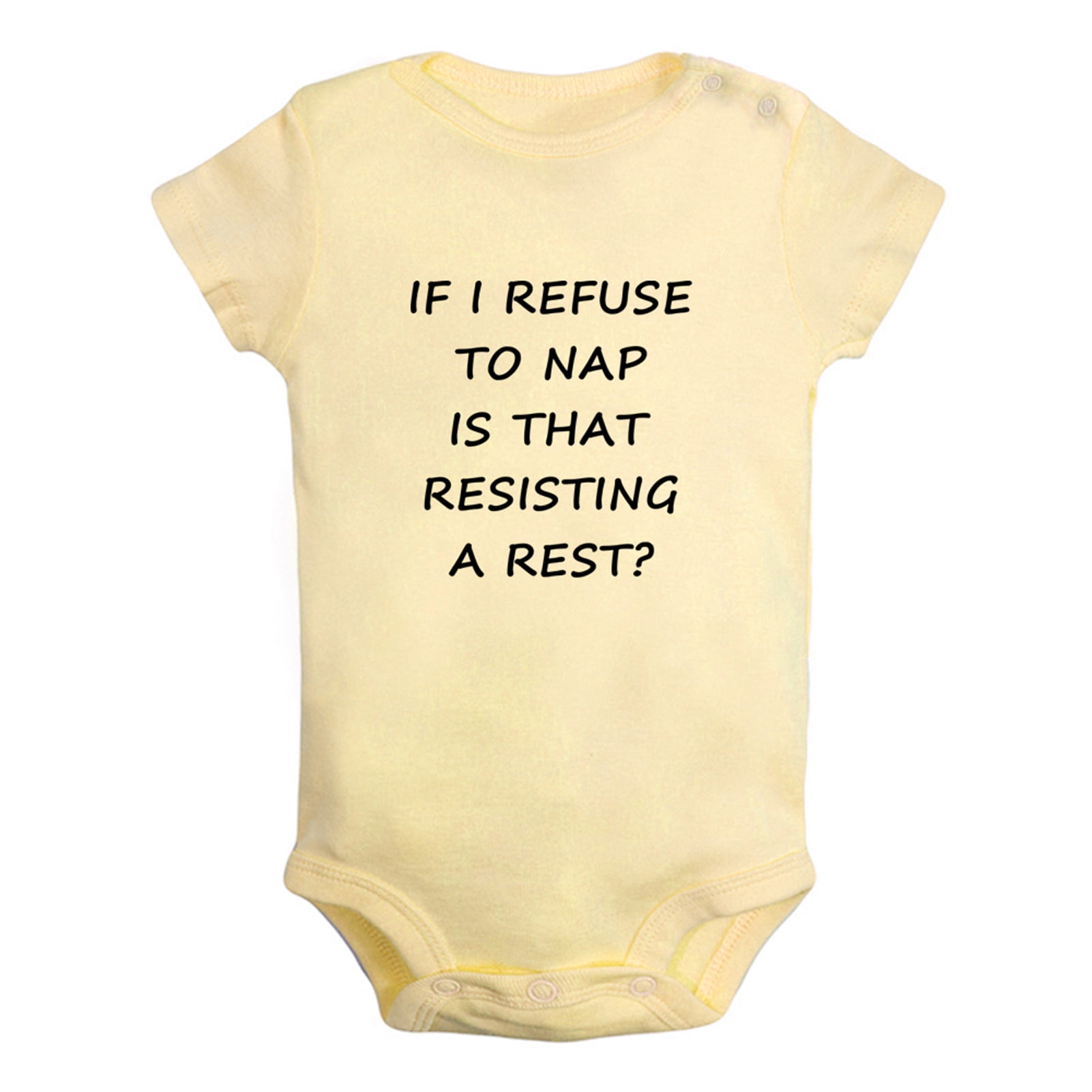 Baby Unisex If I Refuse To Nap Is That Resisting A Rest Funny Rompers ...