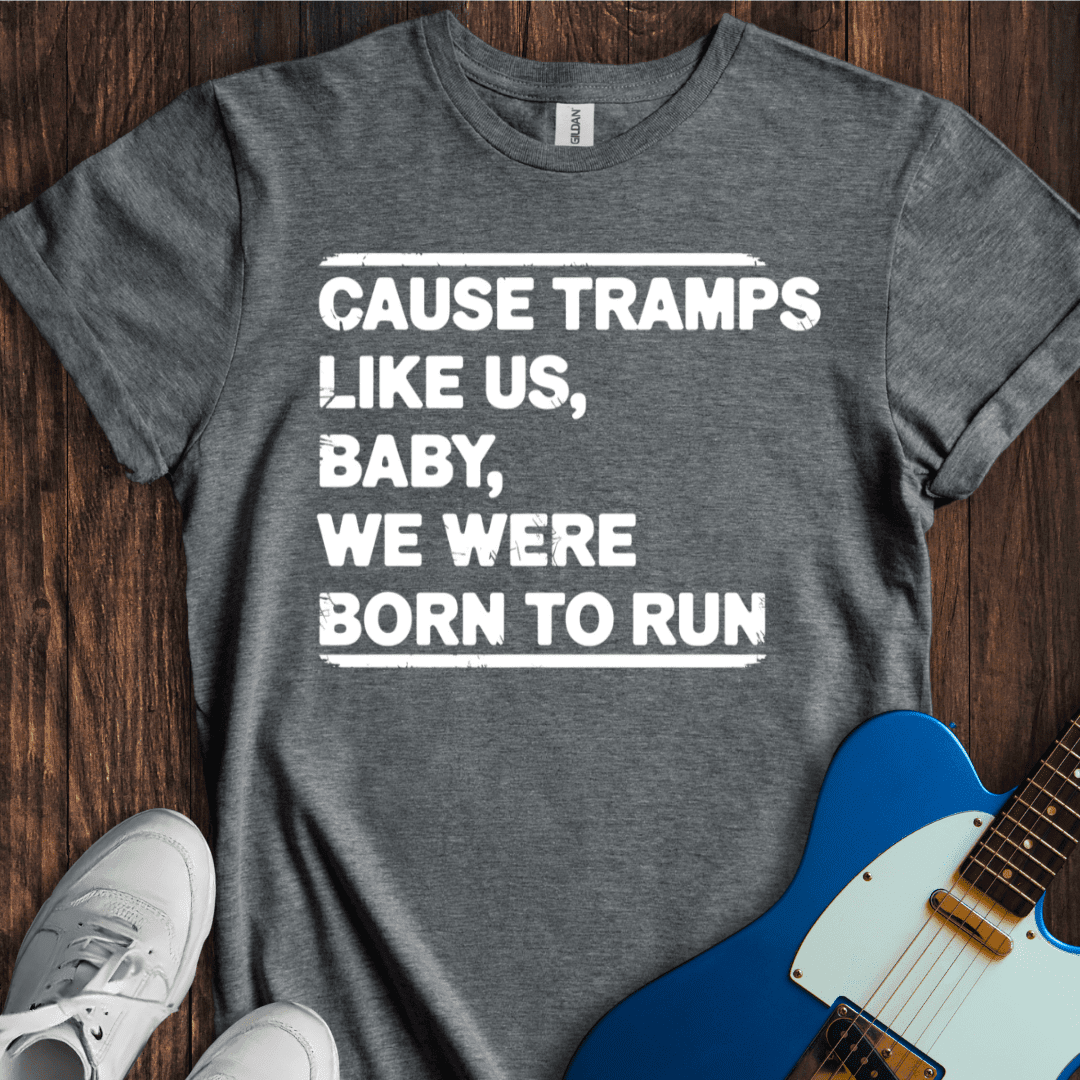 Baby We Were Born To Run T-Shirt - Walmart.com