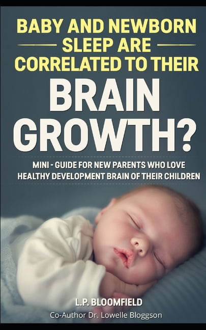 Baby and Newborn Sleep are Correlated to Their Brain Growth?: Mini ...