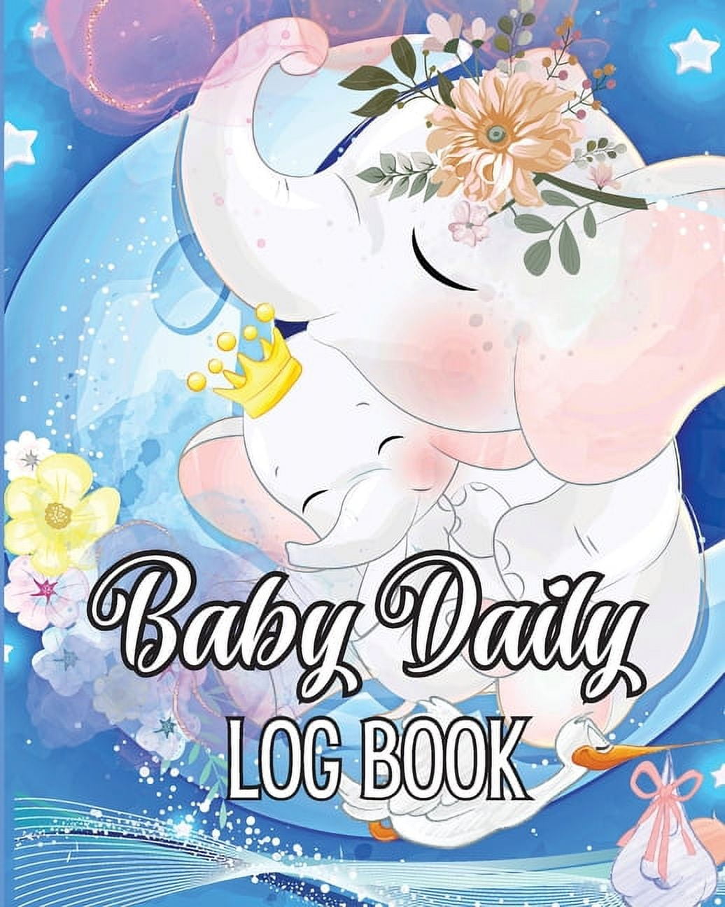 Baby's Daily Log Book: Babies and Toddlers Tracker Notebook to Keep ...