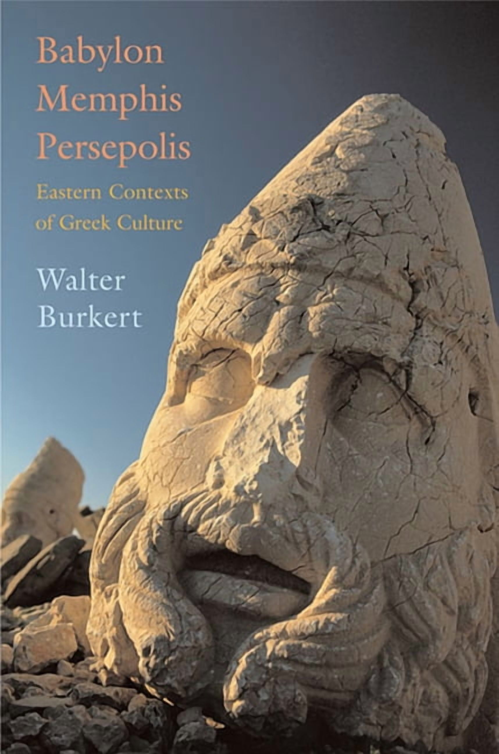 Babylon, Memphis, Persepolis: Eastern Contexts of Greek Cult - Walmart.com