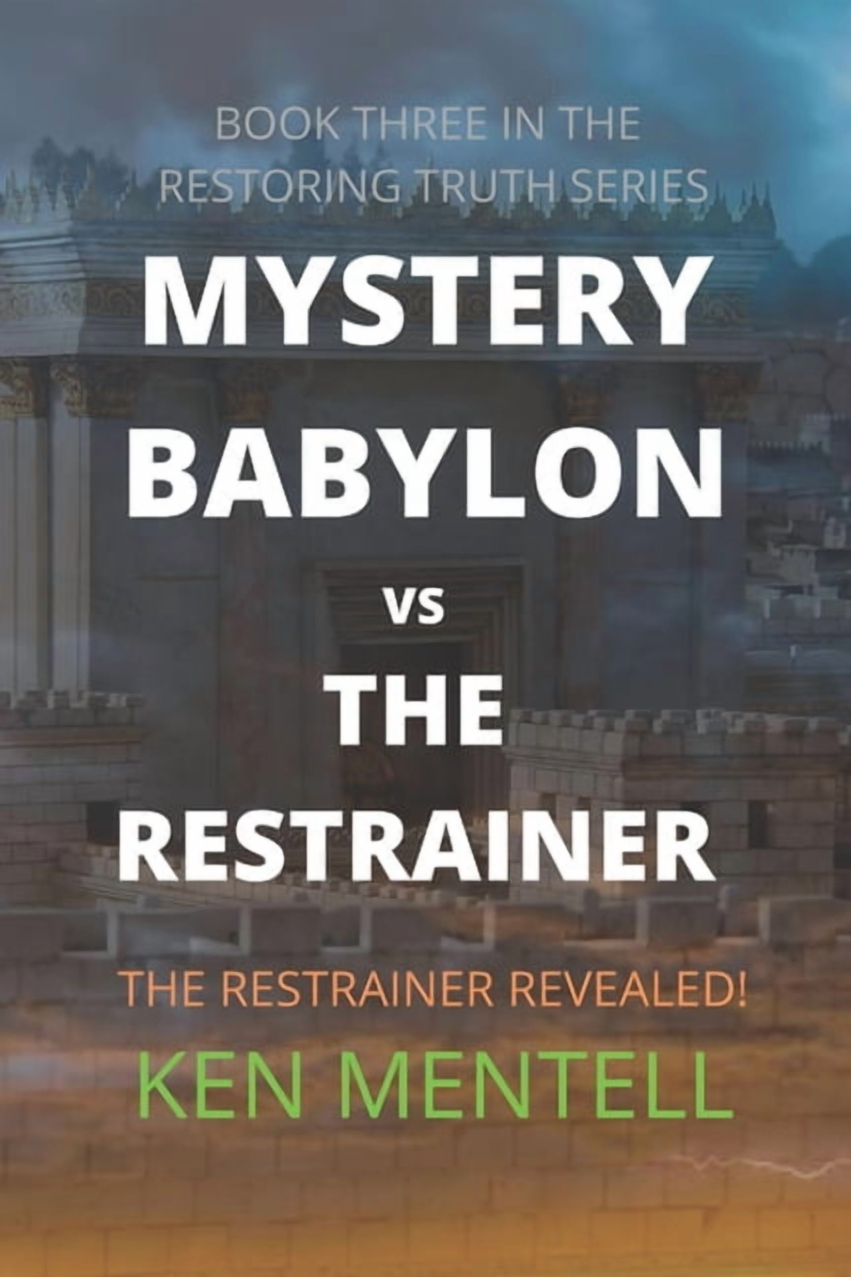 Babylon vs the Restrainer: The Restrainer Revealed! (Paperback) by Ken ...