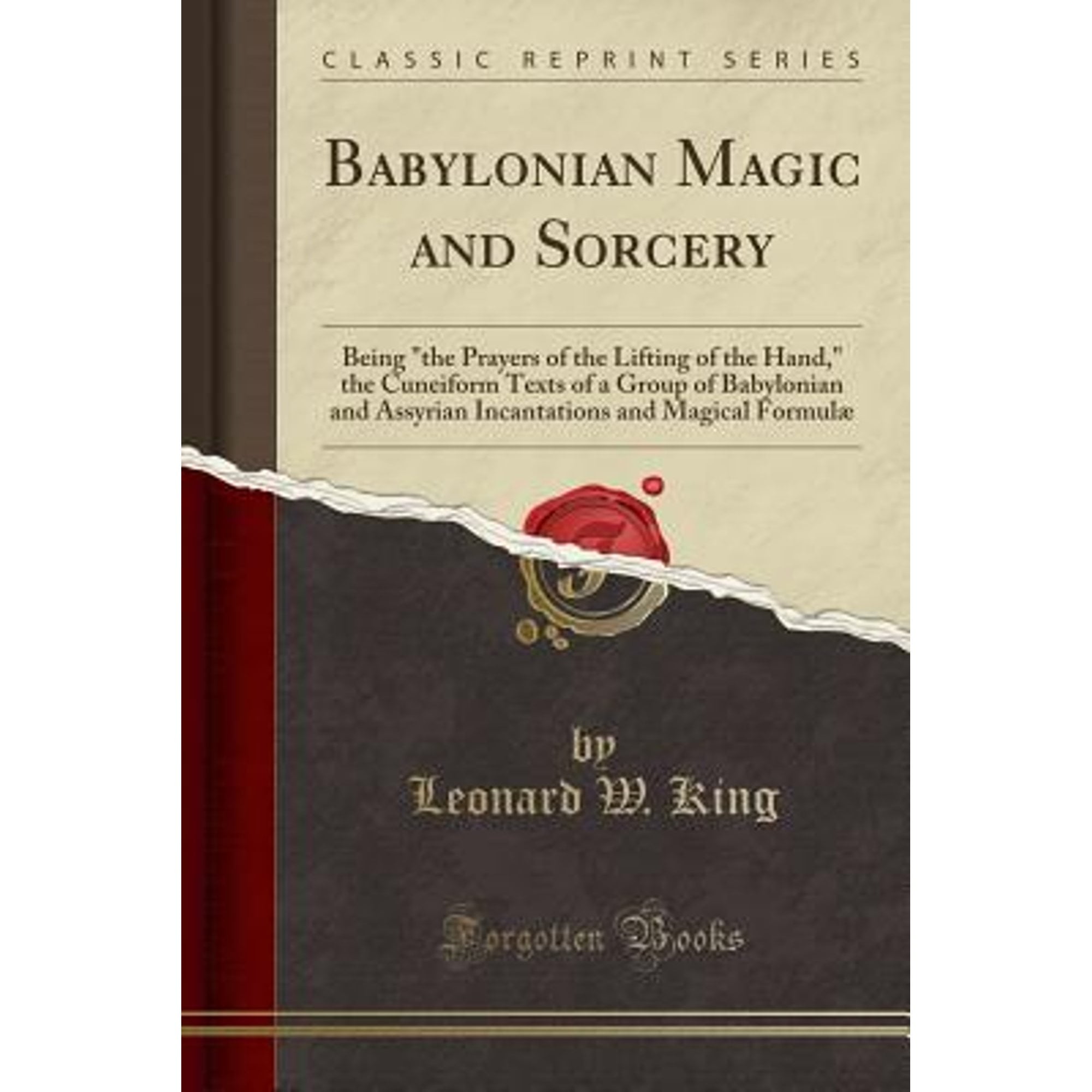 Babylonian Magic and Sorcery : Being "the Prayers of the Lifting of the ...