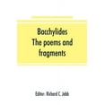 Bacchylides: the poems and fragments, (Paperback) - Walmart.com
