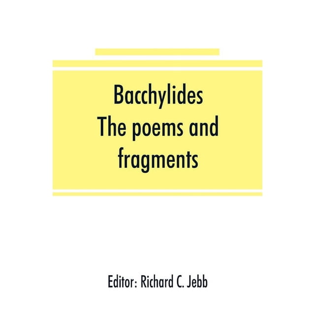 Bacchylides: the poems and fragments, (Paperback) - Walmart.com