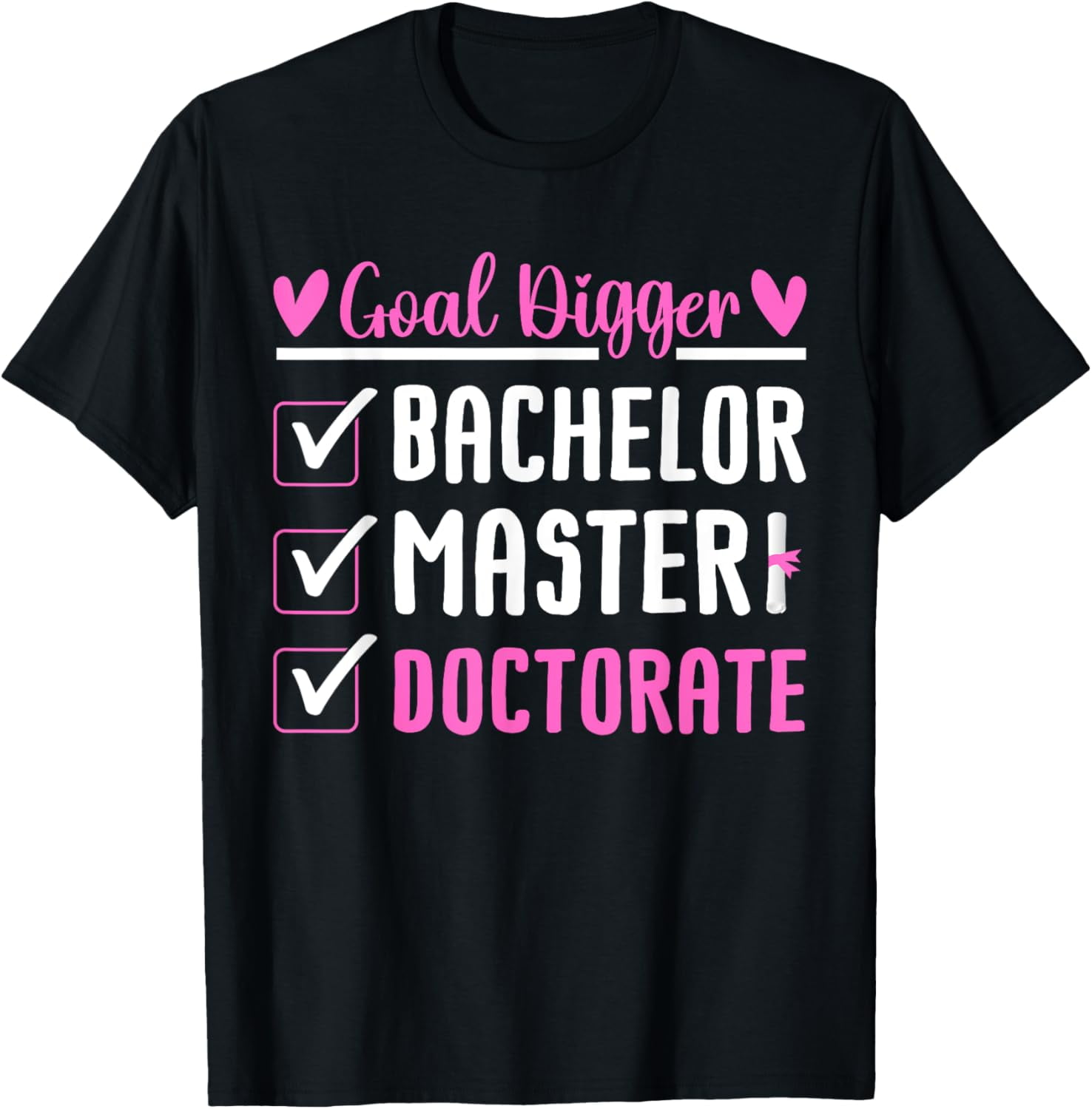 Bachelor Master Doctorate Goal Digger Dr Phd Graduation 2024 T-Shirt ...