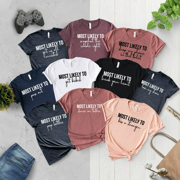 Bachelorette Party Shirts, Most Likely To Shirts, Dance On Tables, Pass ...