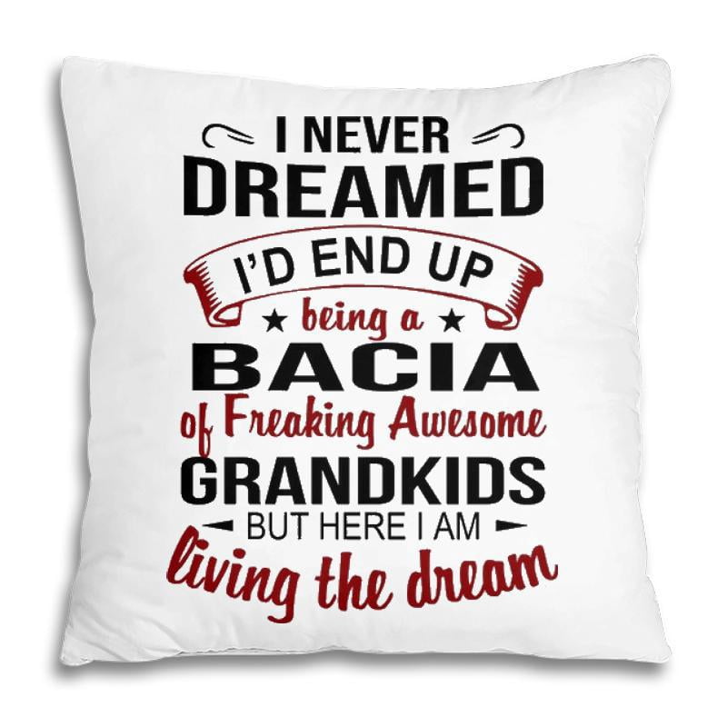 Bacia Grandma Gift Bacia Of Freaking Awesome Grandkids Pillow - Walmart.com