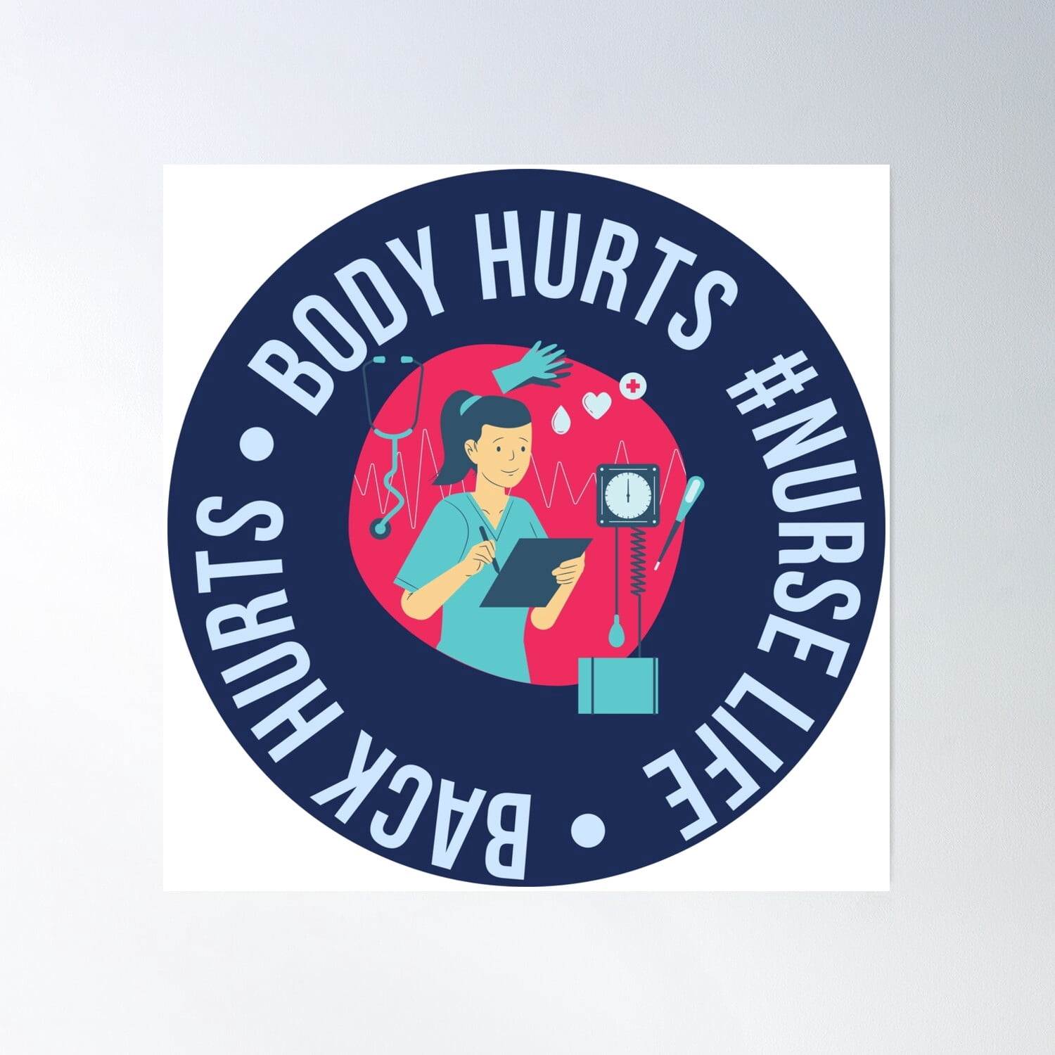 Back And Body Hurts Nurse Life- Funny Poster Wall Art Modern Wall Decor ...