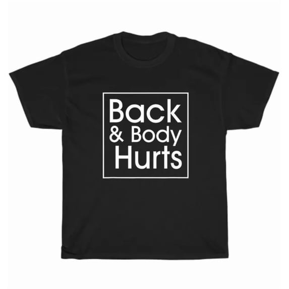 Back And Body Hurts Quote Yoga Gym Workout Outfit Gift T-Shirt Unisex ...