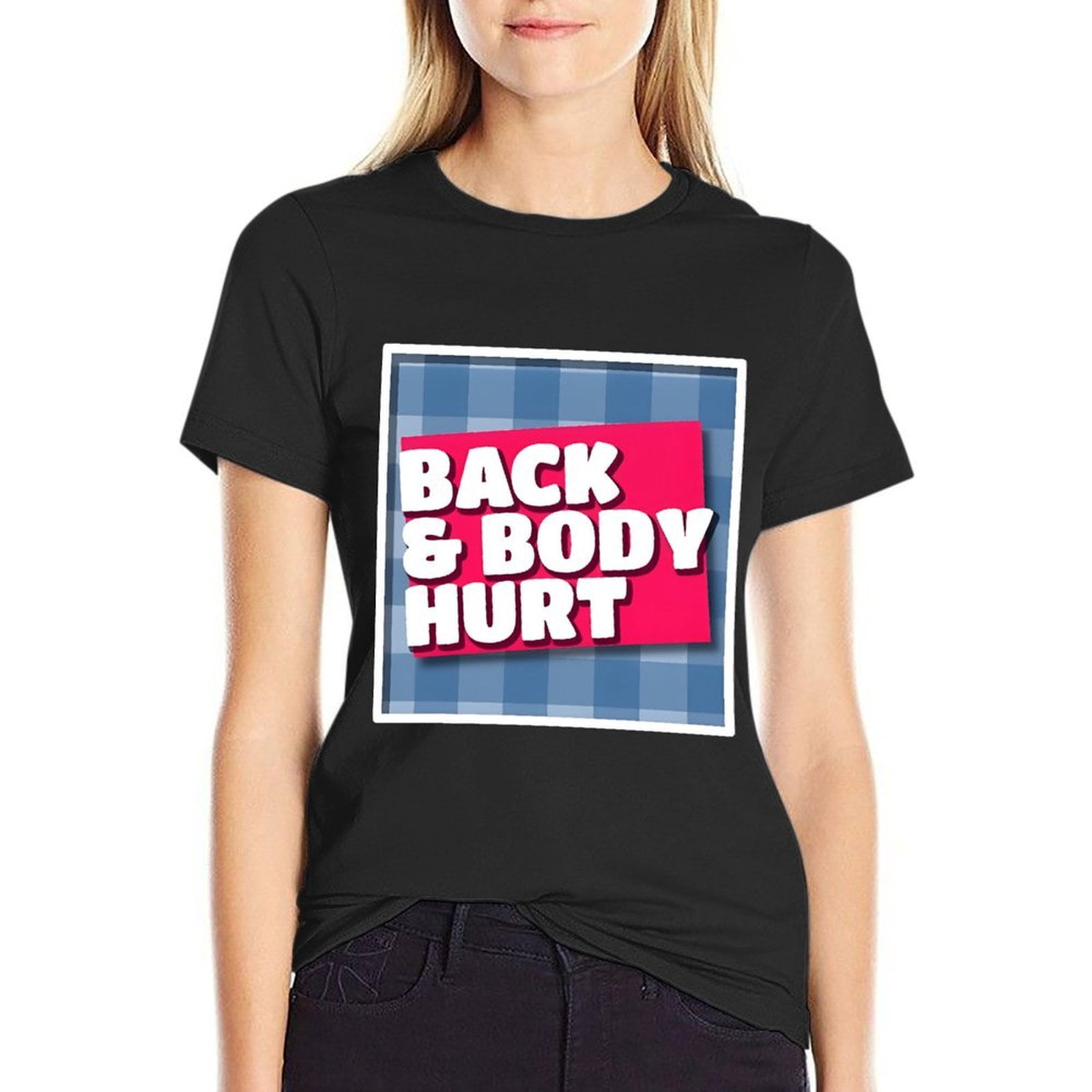 Back And Body Hurts Women’s Short Sleeve Cotton T-Shirt HD Graphic ...