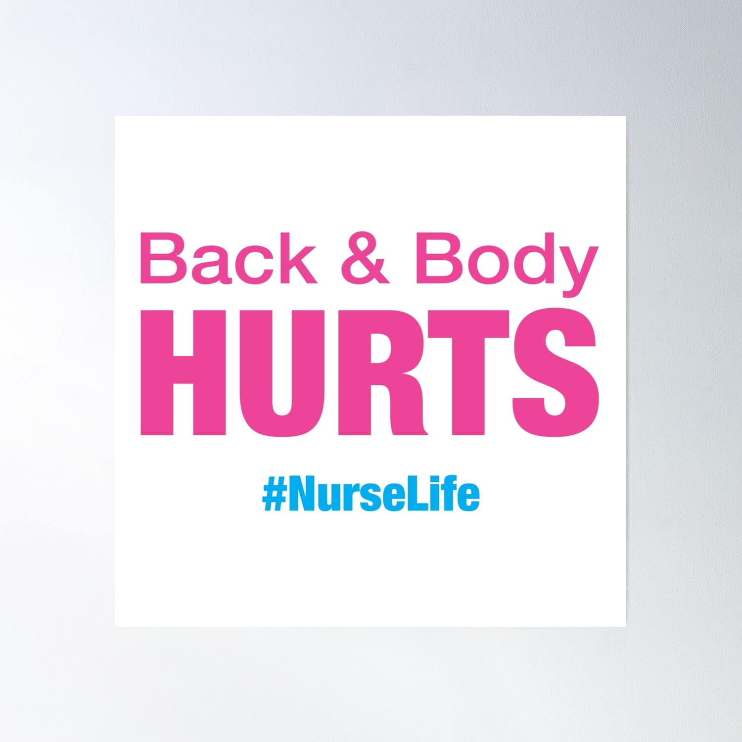 Back & Body Hurts Poster Wall Art, Modern Wall Decor, 30x30 UNFRAMED ...