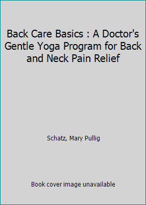 Pre-Owned Back Care Basics : A Doctor's Gentle Yoga Program for Back ...