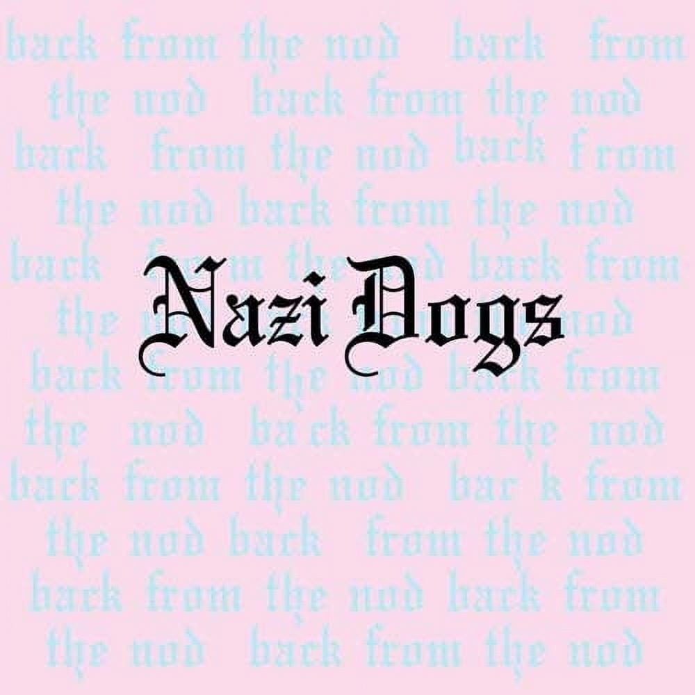 Nazi Dogs Back From The Nod (Vinyl Record) - Walmart.com