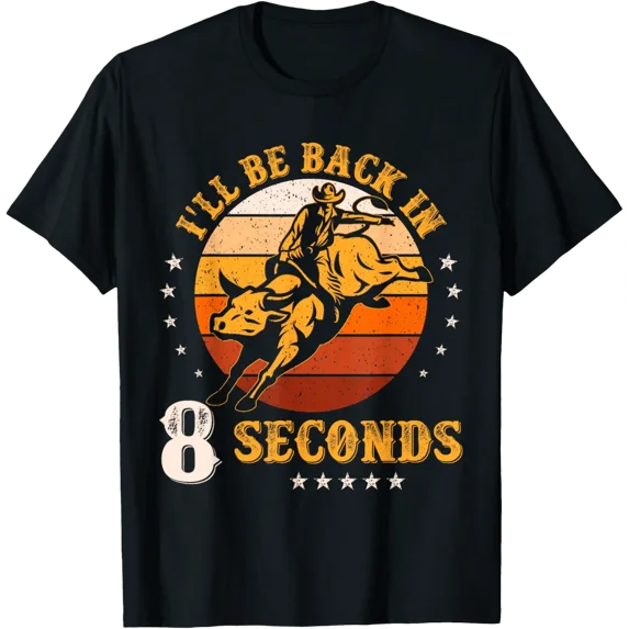 Back In 8 Seconds Rodeo Bull Riding Cowboy T-Shirt - Walmart.com