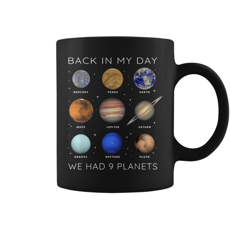 Back In My Day We Had 9 Planets Pluto Space Coffee Mugs - Walmart.com
