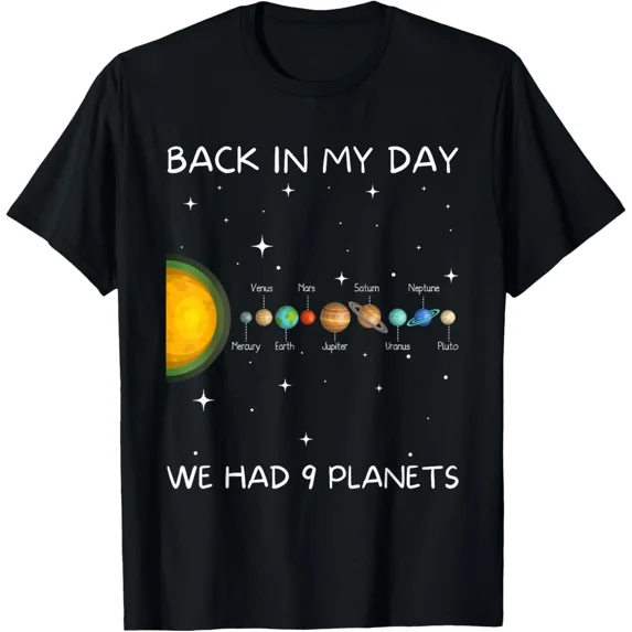 Back In My Day We Had Nine Planets Space Lover Science Astronomy Humor ...