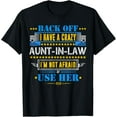 Back Off I Have A Crazy Aunt-In-Law Funny Quote Humor T-Shirt Shirts ...