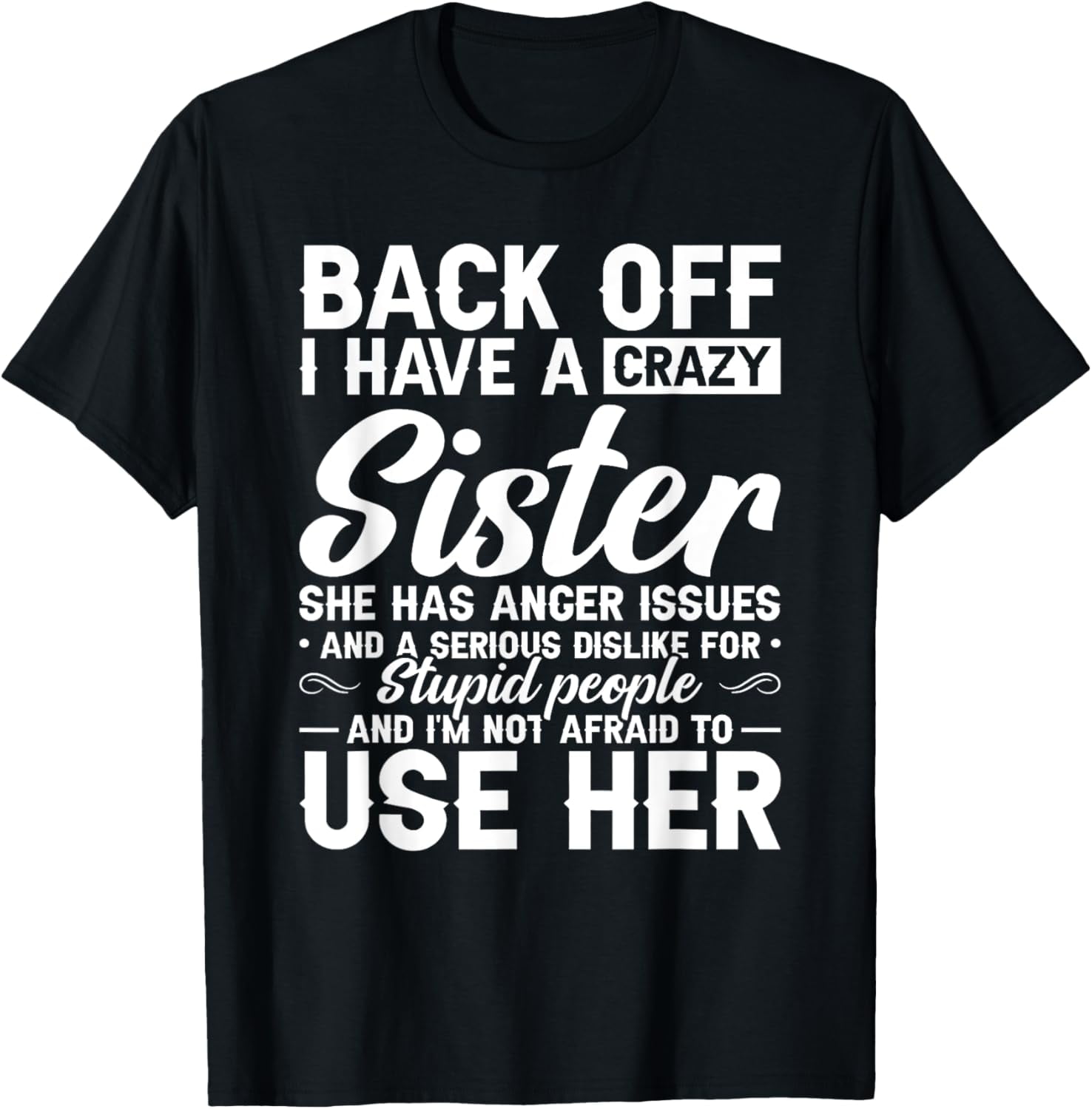 Back Off I Have A Crazy Sister Bestie Gift Funny Sisters T-Shirt - Walmart.com