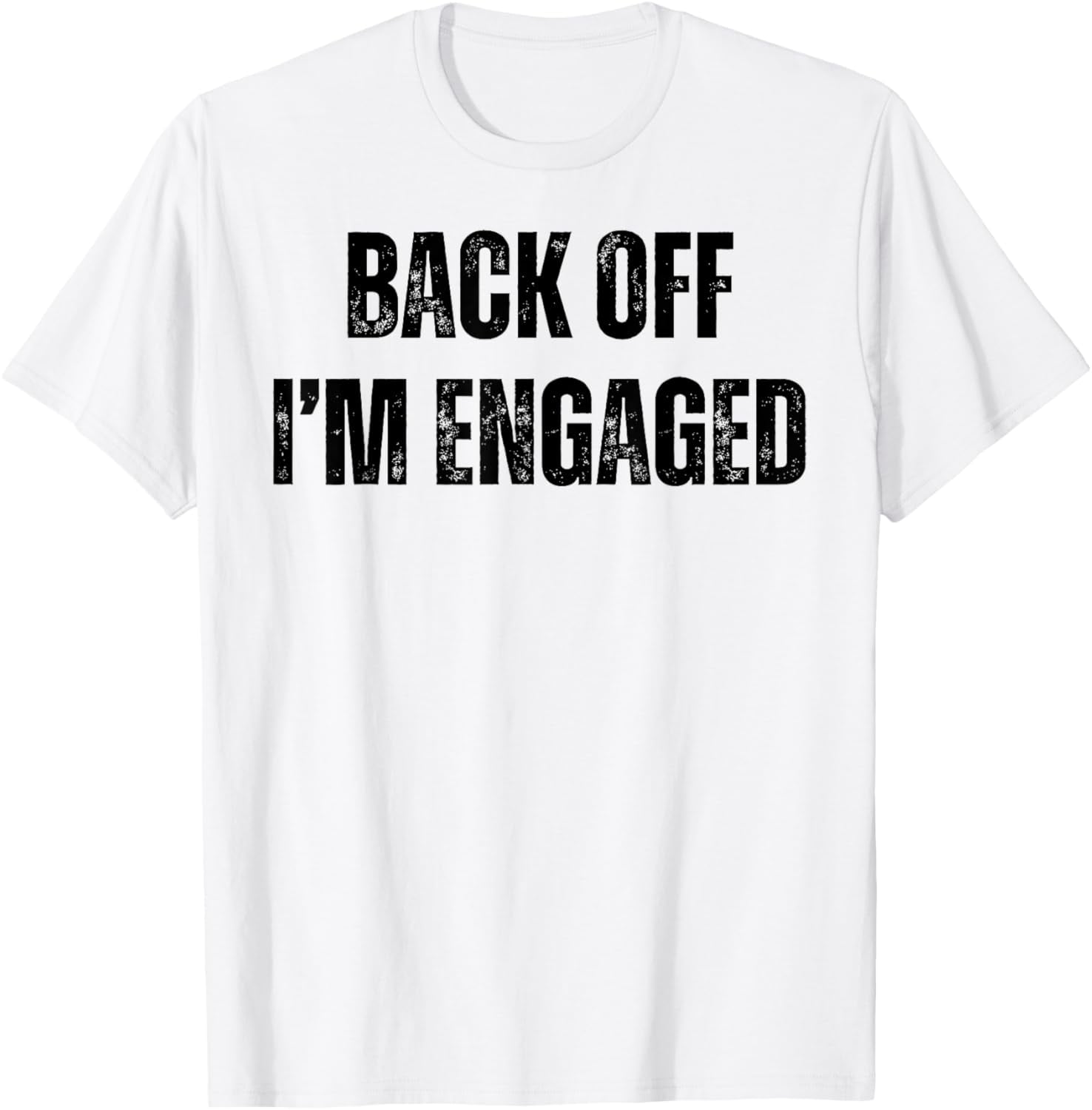 Back Off I'm Engaged Funny Engagement Fiance Bachelor Party T-Shirt ...