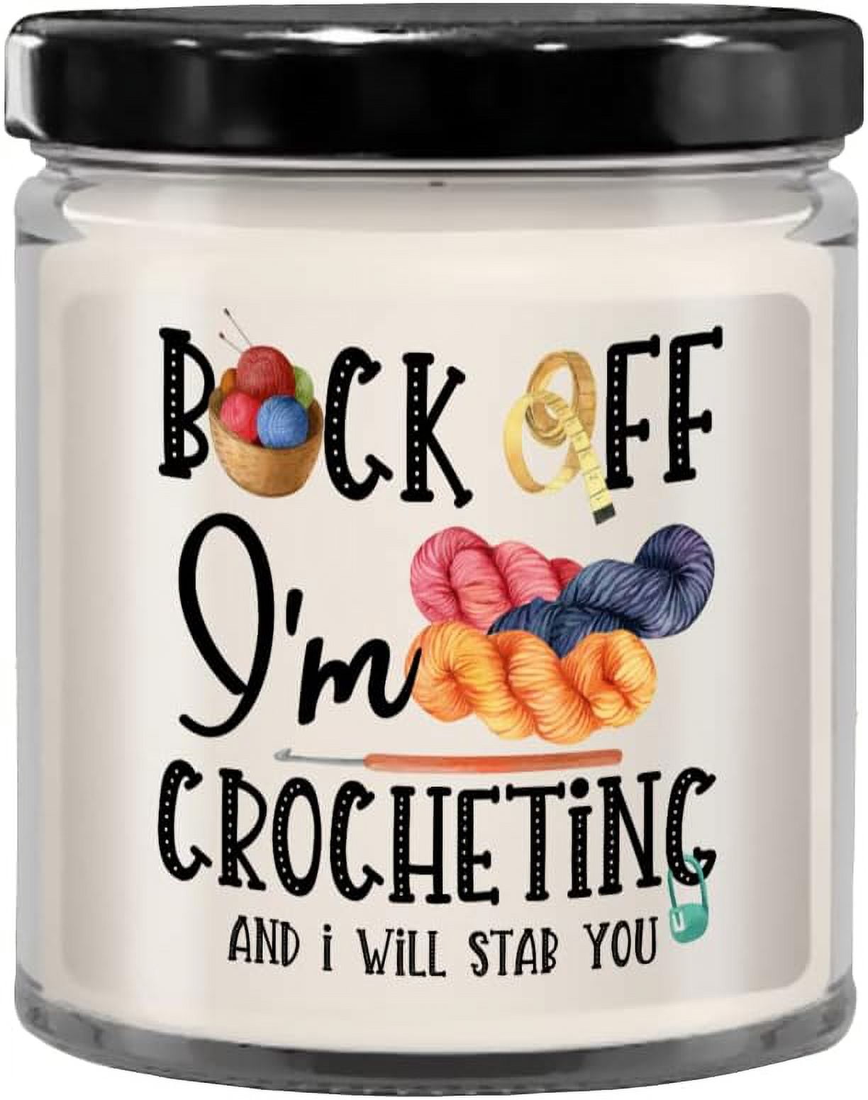Back Off Im Crocheting Candle For Crocheter Knitter Quilter Funny ...