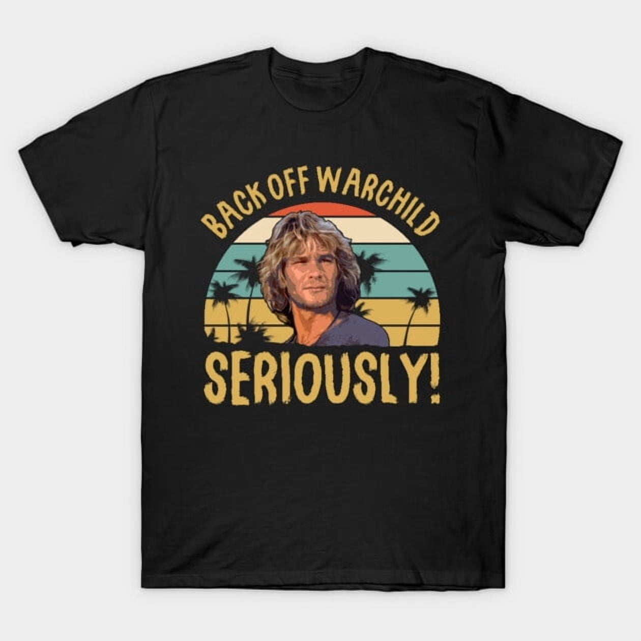 Back Off Warchild Seriously Funny Point Break 90s Action Movie T-Shirt ...