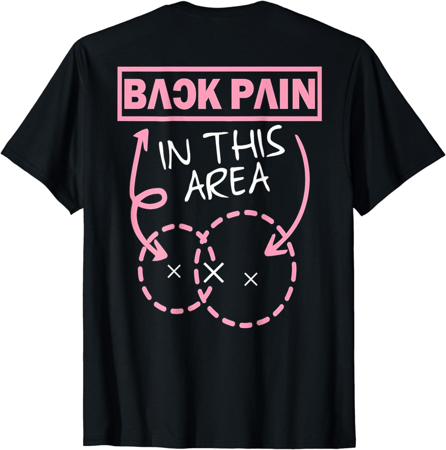 Back Pain In This Area Funny T-Shirt - Walmart.com