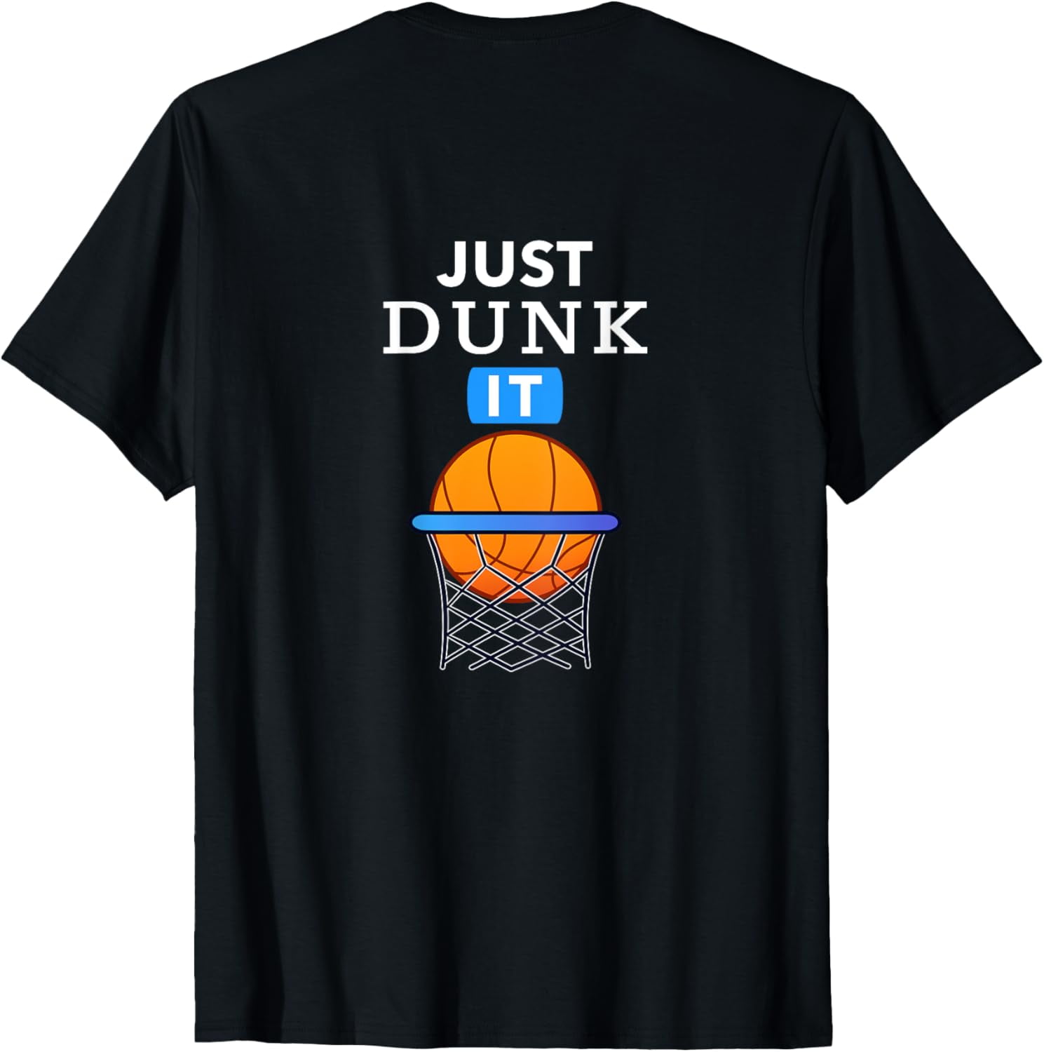 Back Print Basketball Just Dunk It Basketball Memes T-Shirt - Walmart.com