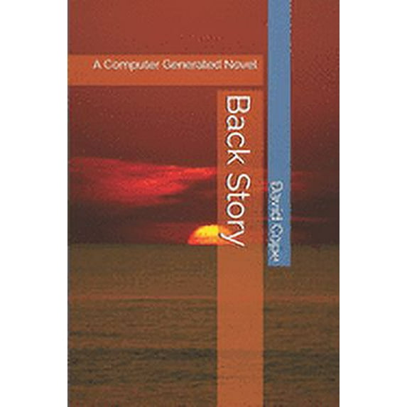 Back Story : A Computer Generated Novel (Paperback) - Walmart.com