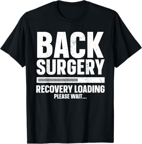 Back Surgery Design For Men Women Post Back Surgery Recovery T-Shirt ...