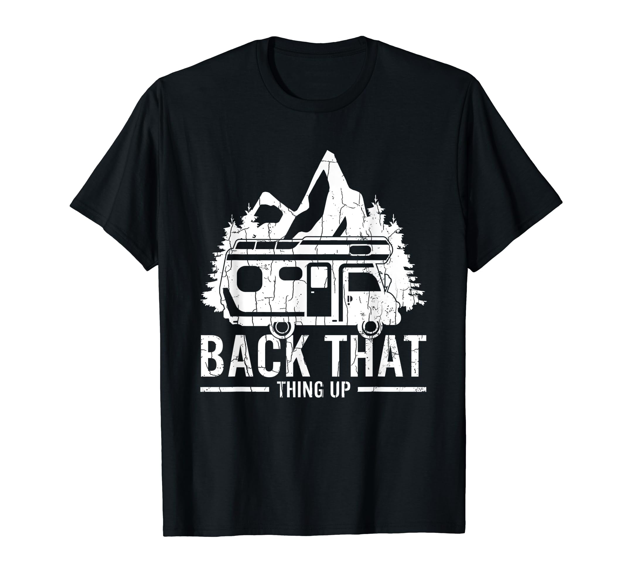 Back That Thing Up Funny Camper Camping Camp Lover Graphic T-Shirt ...