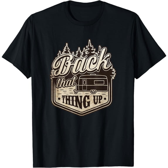 Back That Thing Up - Funny Couples Camper Trailer Camping T-Shirt ...