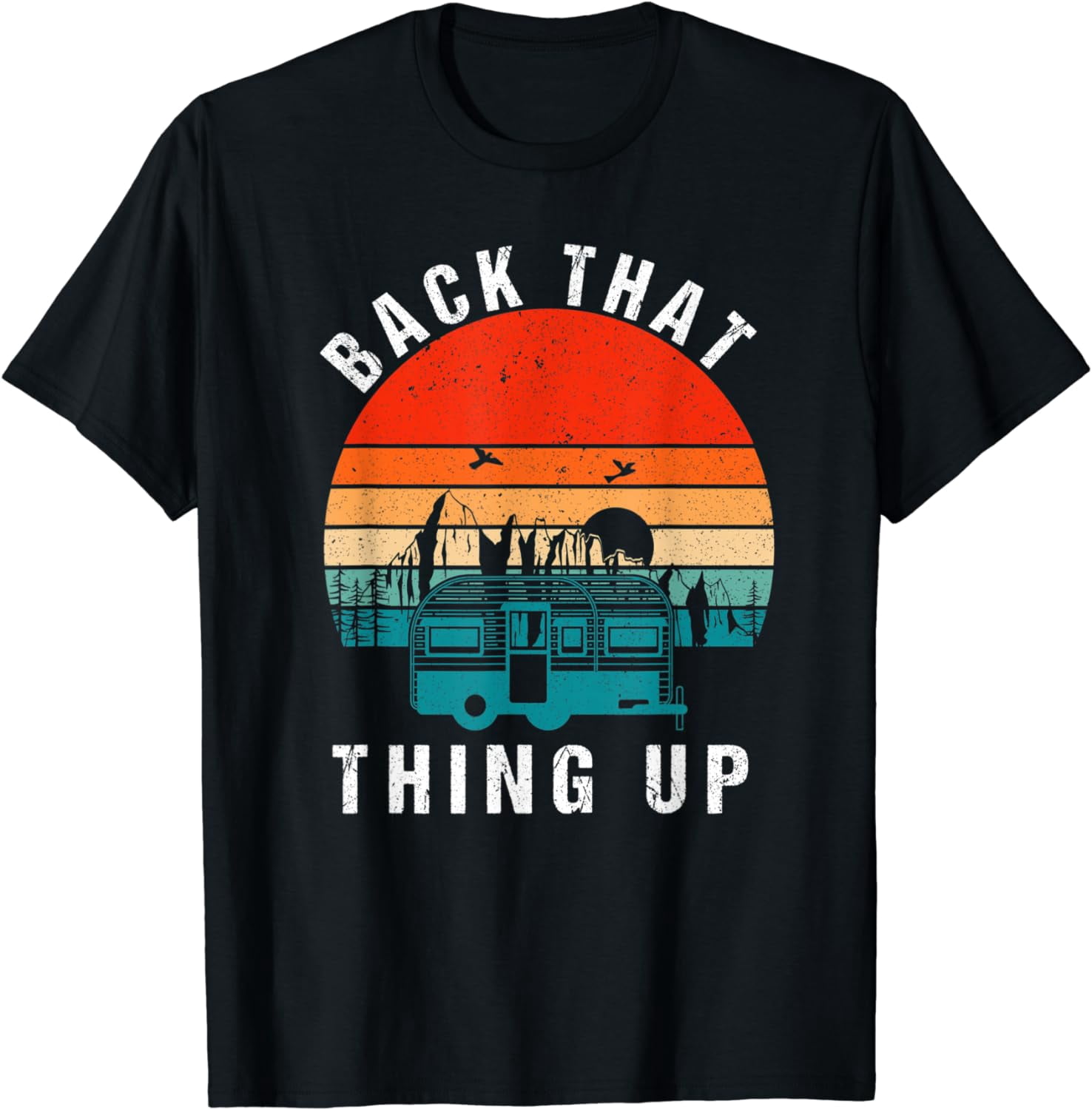 Back That Thing Up Vintage Camping Summer Motorhome RV T-Shirt ...