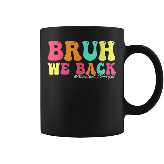 Back To School Bruh We Back Assistant Principal Coffee Mugs - Walmart.com