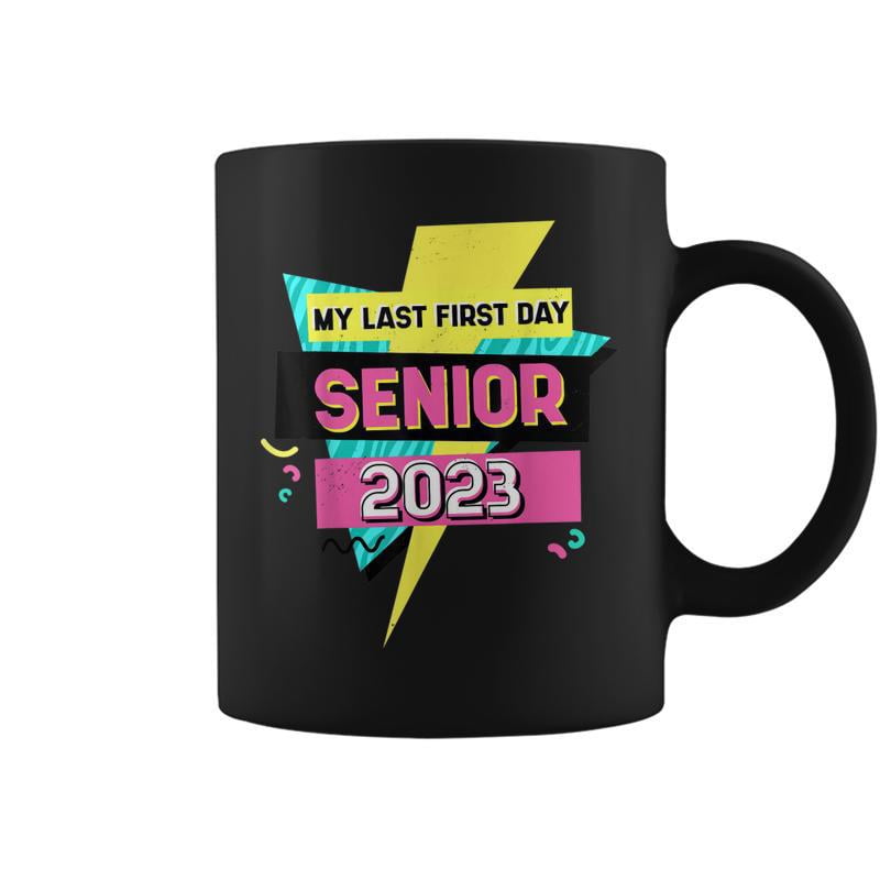 Back To School Class Of 2023 My Last First Day Senior 2023 C - Walmart.com