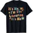 Back To School It'S Me Hi I'M The Librarian Summer Reading T-Shirt ...