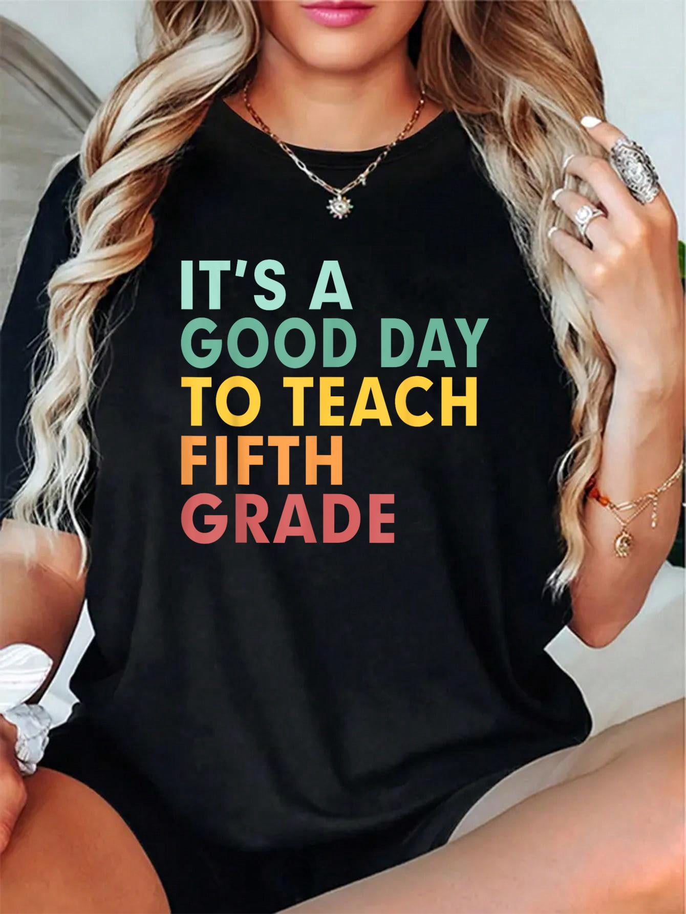 Back To School It's A Good Day To Teach Fifth Grade Teacher T-Shirt for ...