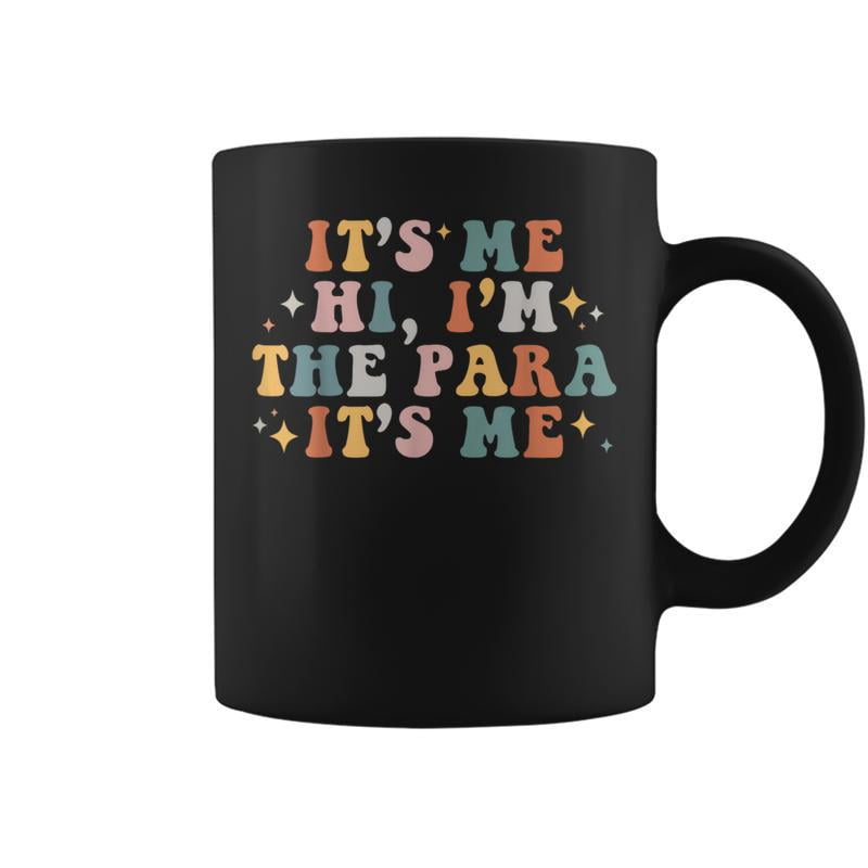 Back To School Its Me Hi Im The Para Its Me Professional Coffee Mugs ...