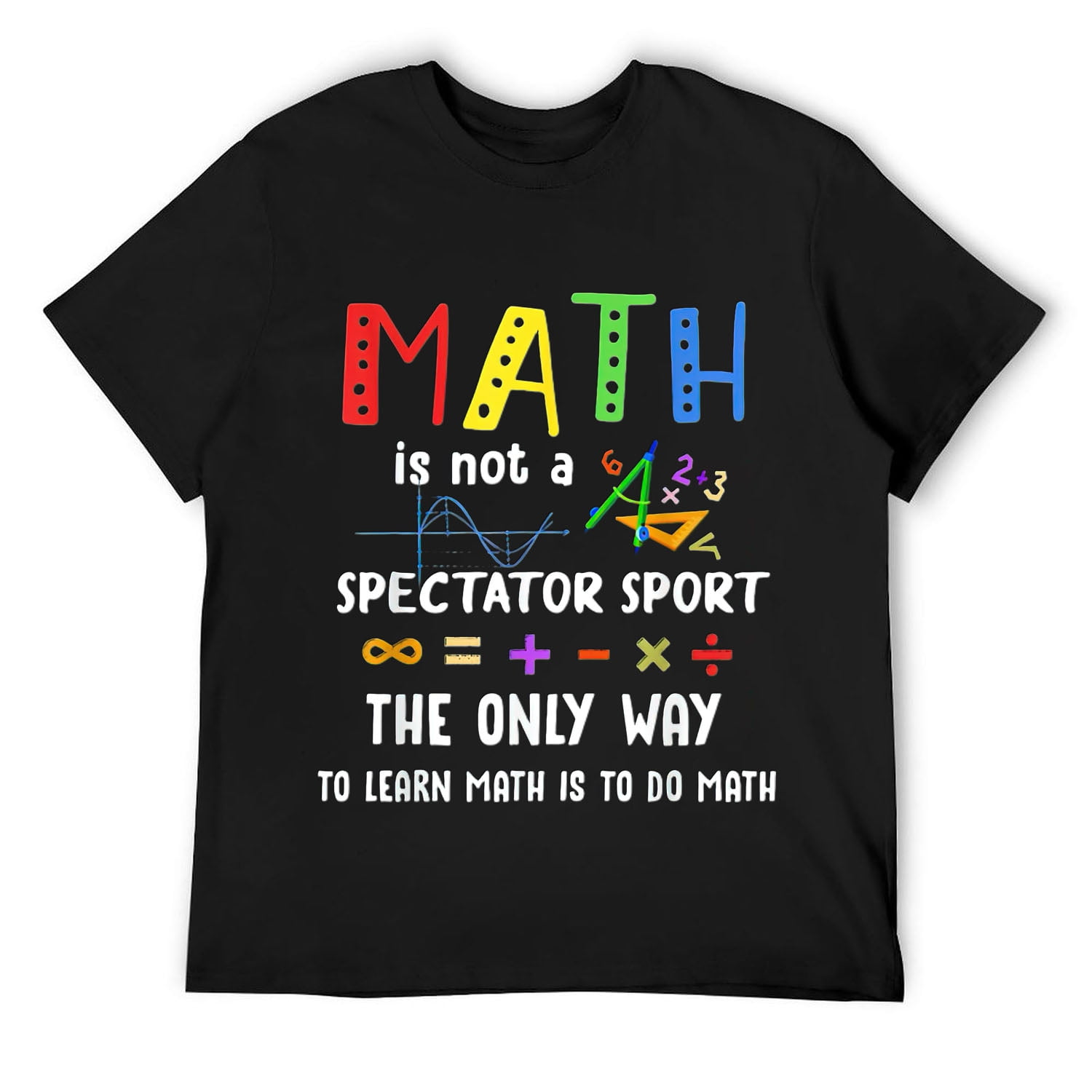 Back To School Math Is Not A Spectator Sport Math Teacher Mens T-Shirt ...