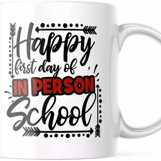 Back To School Mug | Happy First Day of In-Person School | Coffee Gift ...