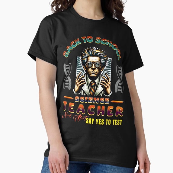 Back To School Science Teachers Physics Chemistry Biology T-Shirt ...